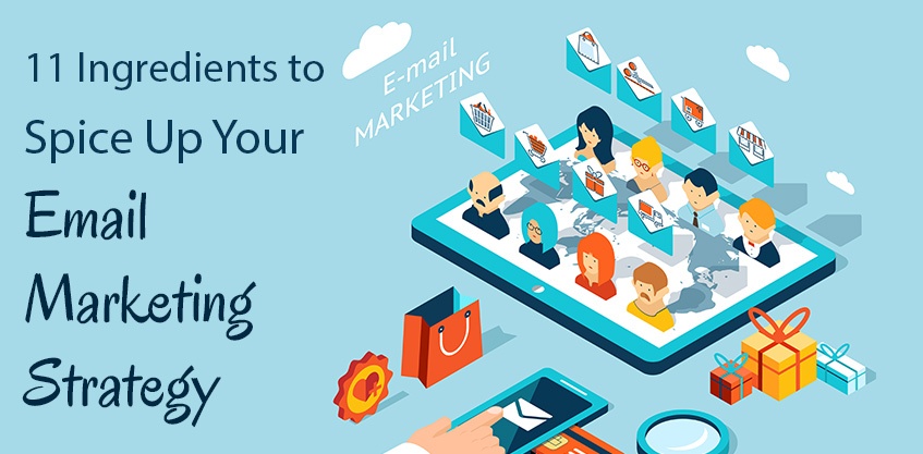 11 Ingredients to Spice Up Your Email Marketing Strategy
